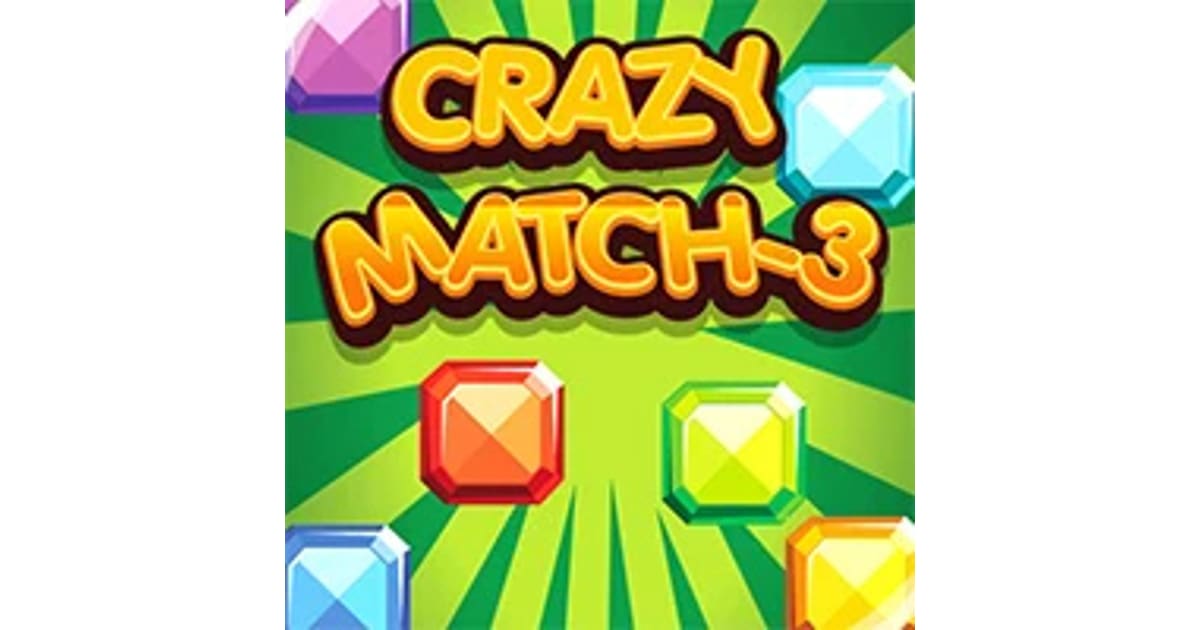 Crazy Match 3 - Play Crazy Match 3 Game Online